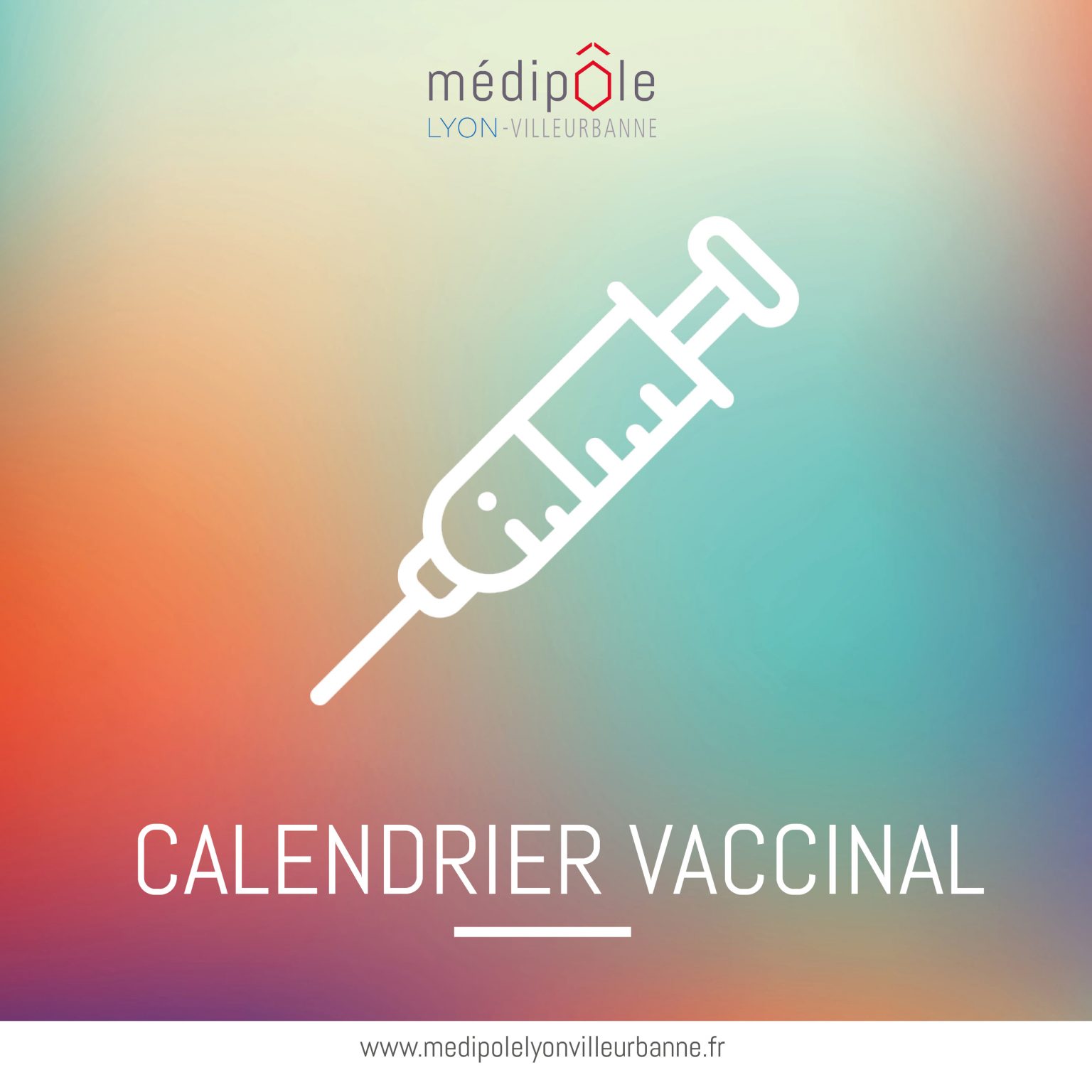 CALENDRIER VACCINAL - Médipôle Lyon-Villeurbanne